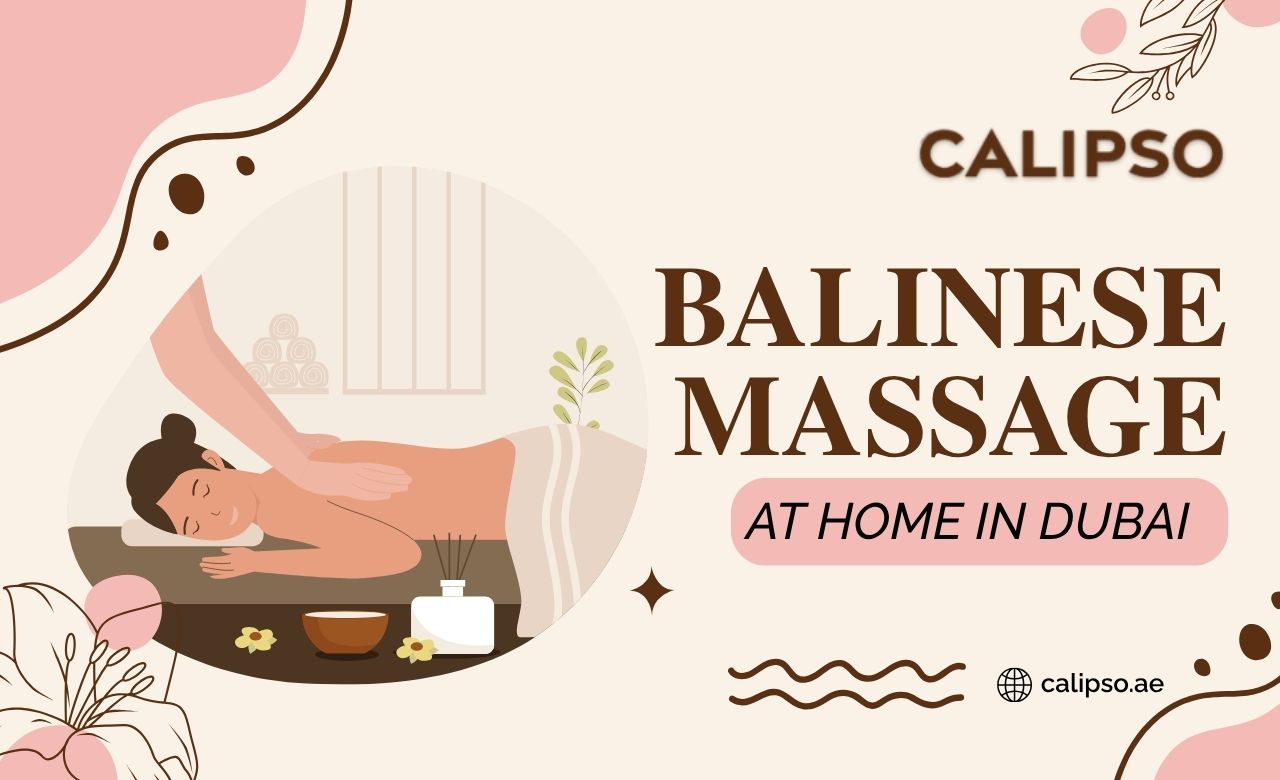 Best Balinese Massage at Home in Dubai (UAE) – Book Now - Calipso